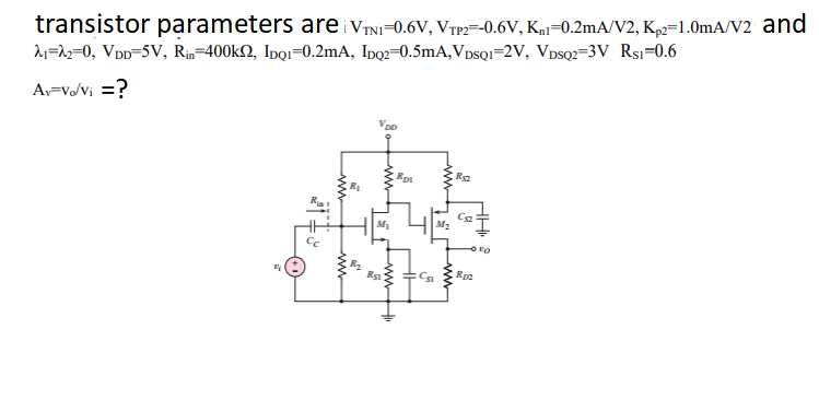 Solved transistor parameters are i Vr1=0.6V, V rp2=-0.6V, | Chegg.com
