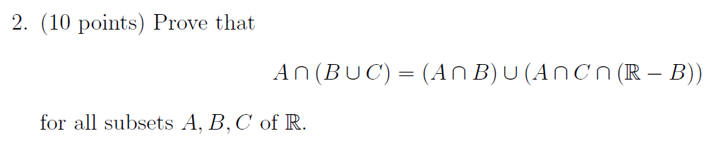 Solved 2. (10 points) Prove that An (BUC) = (An B) U (ANC n | Chegg.com