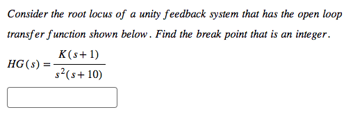 Solved Consider the root locus of a unity feedback system | Chegg.com