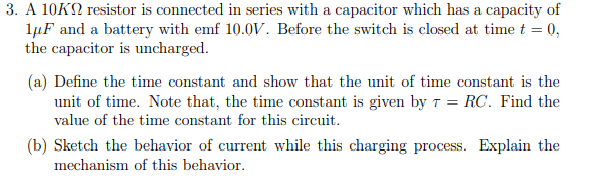 Solved 3. A 10K2 resistor is connected in series with a | Chegg.com
