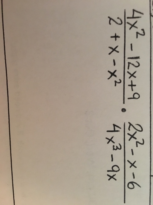 Solved 4x2 -12x+9 2x2-x-6 | Chegg.com