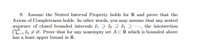 Solved 9. Assume the Nested Interval Property holds for R | Chegg.com