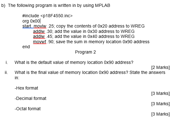 Solved b) The following program is written in by using MPLAB | Chegg.com