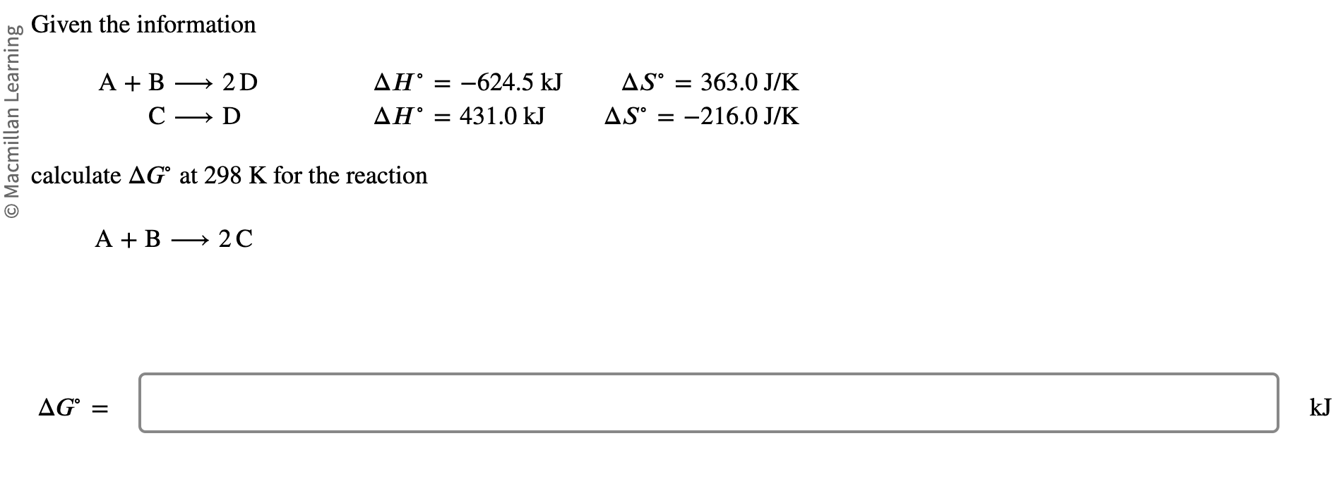 Solved Given the information A+BC 2D DΔH∘ΔH∘=−624.5 kJ=431.0 | Chegg.com