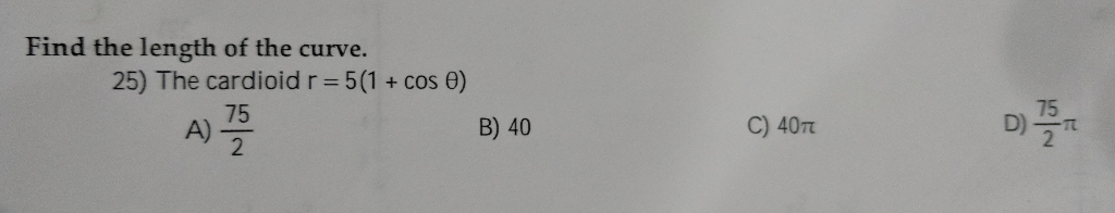 Solved Find the length of the curve. The cardioid r | Chegg.com