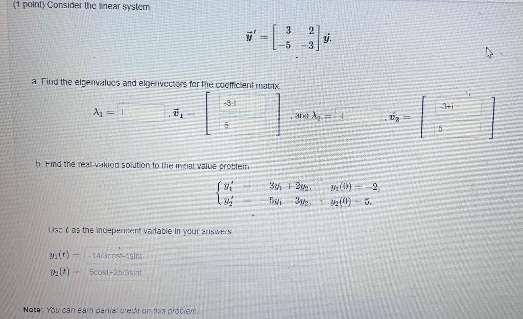 Solved (1 point) Consider the linear system y′=[3−52−3]y a. | Chegg.com