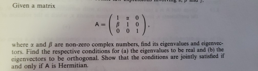 Solved Given a matrix where α and β are non-zero complex | Chegg.com