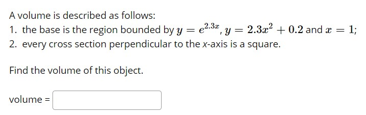 Solved A volume is described as follows: 1. the base is the | Chegg.com