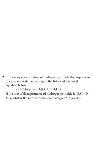 Solved An aqueous solution of hydrogen peroxide decomposes | Chegg.com
