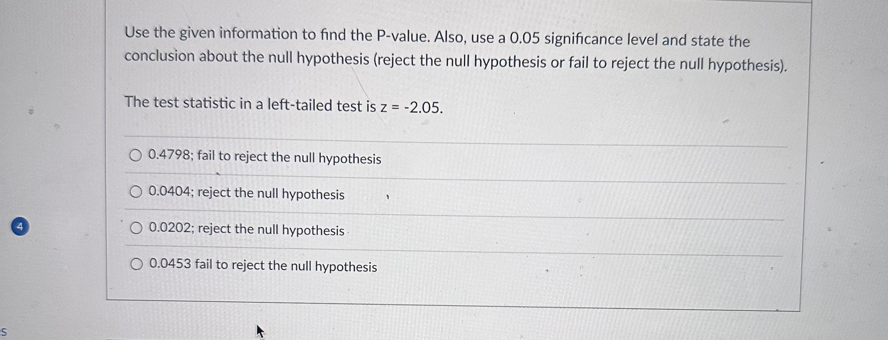 Solved Use the given information to find the P-value. Also, | Chegg.com