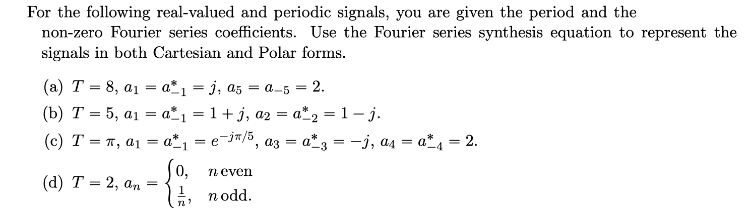 Solved For the following real-valued and periodic signals, | Chegg.com