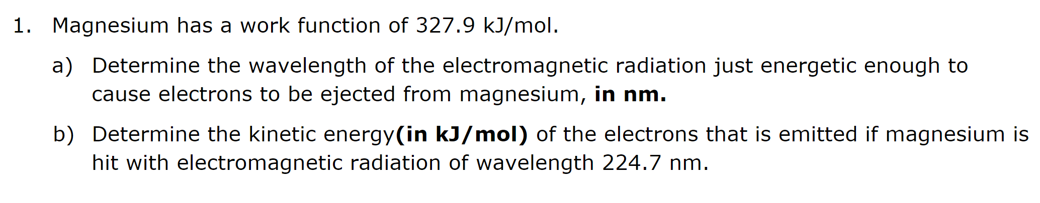 Solved 1. Magnesium has a work function of 327.9 kJ/mol. a) | Chegg.com