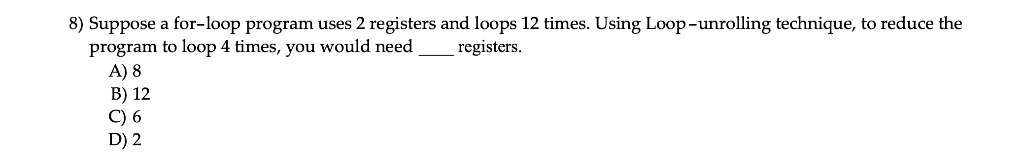 Solved 8 Suppose A For Loop Program Uses 2 Registers And 3030