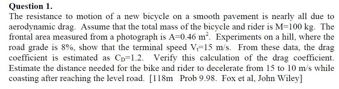 Solved Question 1 . The resistance to motion of a new | Chegg.com