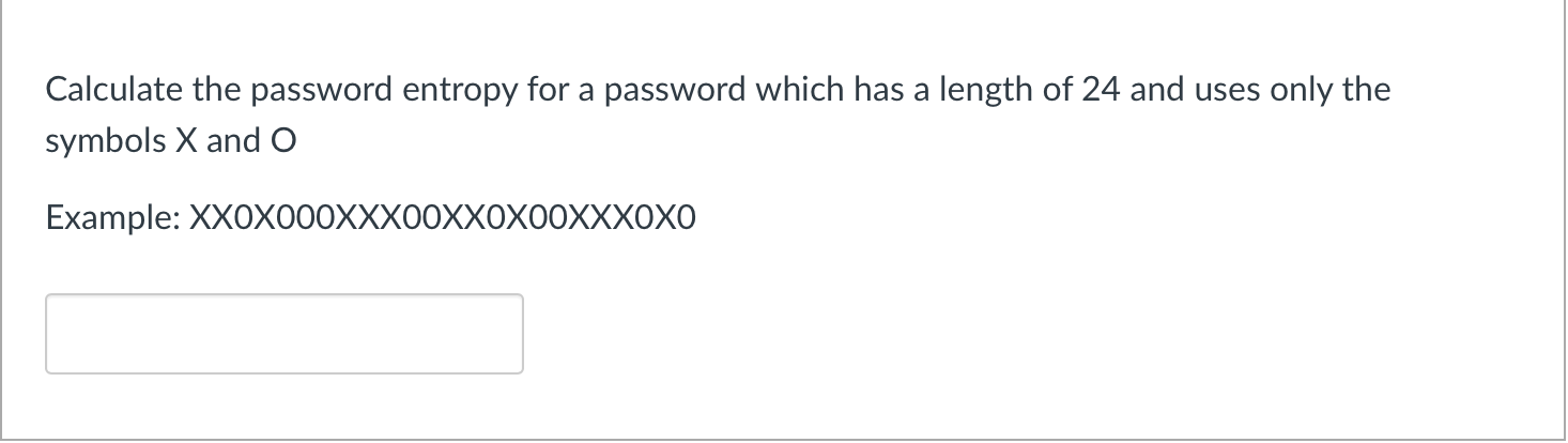 Solved Calculate The Password Entropy For A Password Which