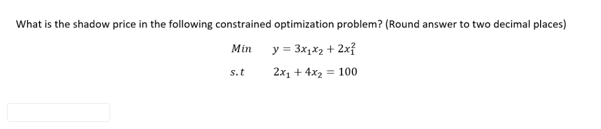 Solved What is the shadow price in the following constrained | Chegg.com
