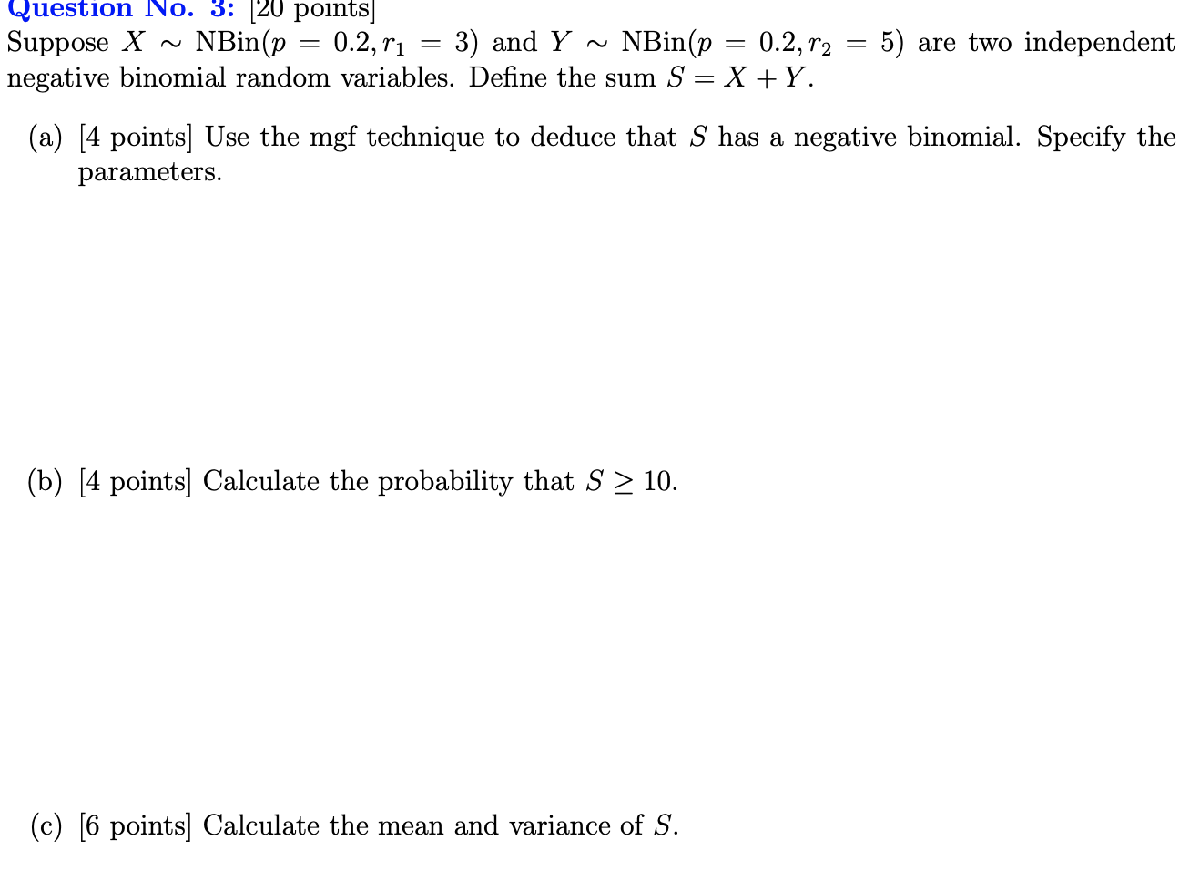 Solved = Question No. 3: (20 points] Suppose X ~ NBin(p = | Chegg.com
