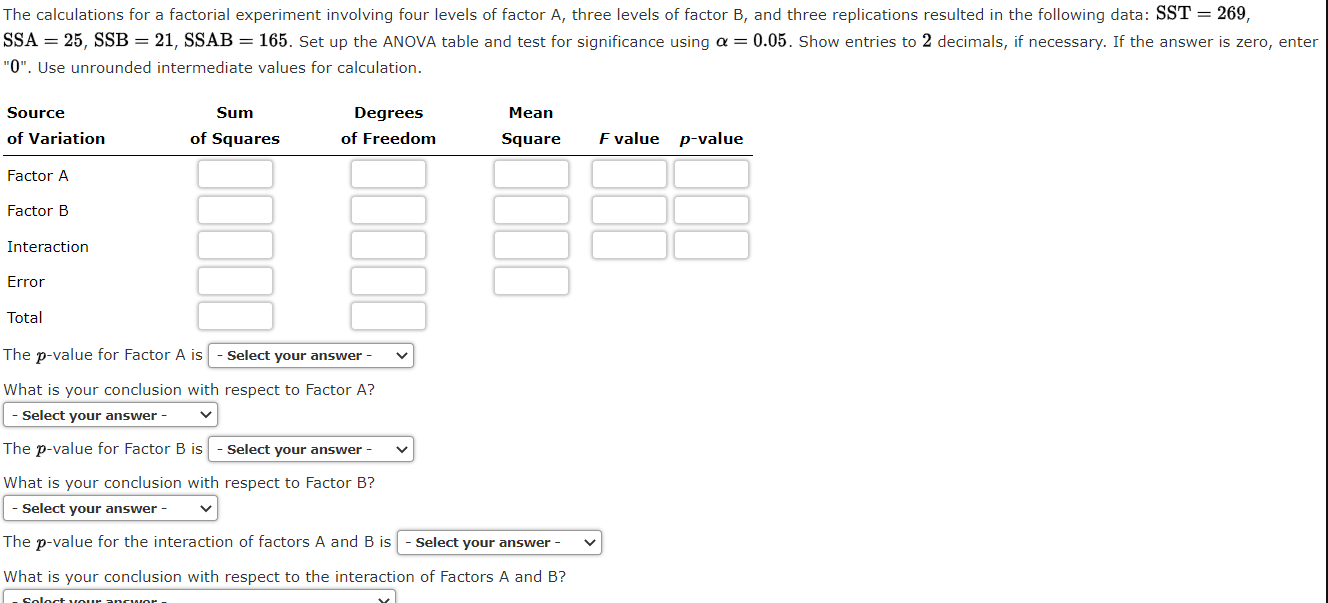 [Solved]: The calculations for a factorial experiment invo