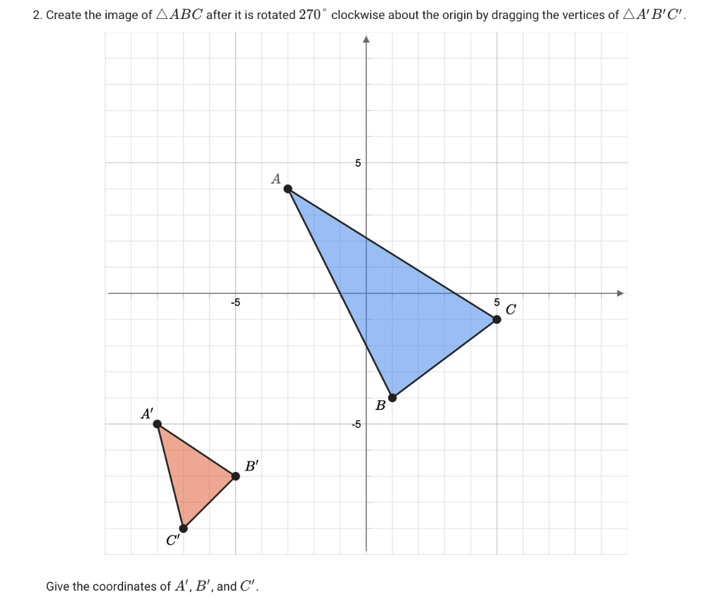 Solved 2. Create the image of AABC after it is rotated 270° | Chegg.com