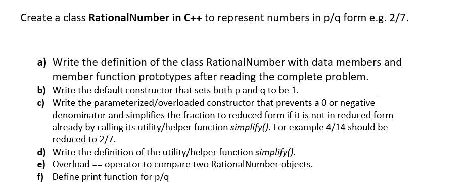 Solved Create a class RationalNumber in C++ to represent | Chegg.com