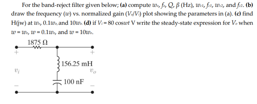 Solved For the band-reject filter given below; (a) compute | Chegg.com