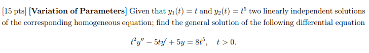 [15 pts] [Variation of Parameters] Given that y1(t)=t | Chegg.com