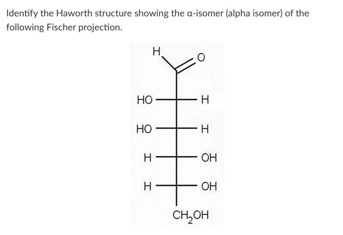 Solved Identify the Haworth structure showing the α-isomer | Chegg.com