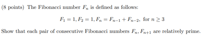 Solved (8 points) The Fibonacci number Fn is defined as | Chegg.com