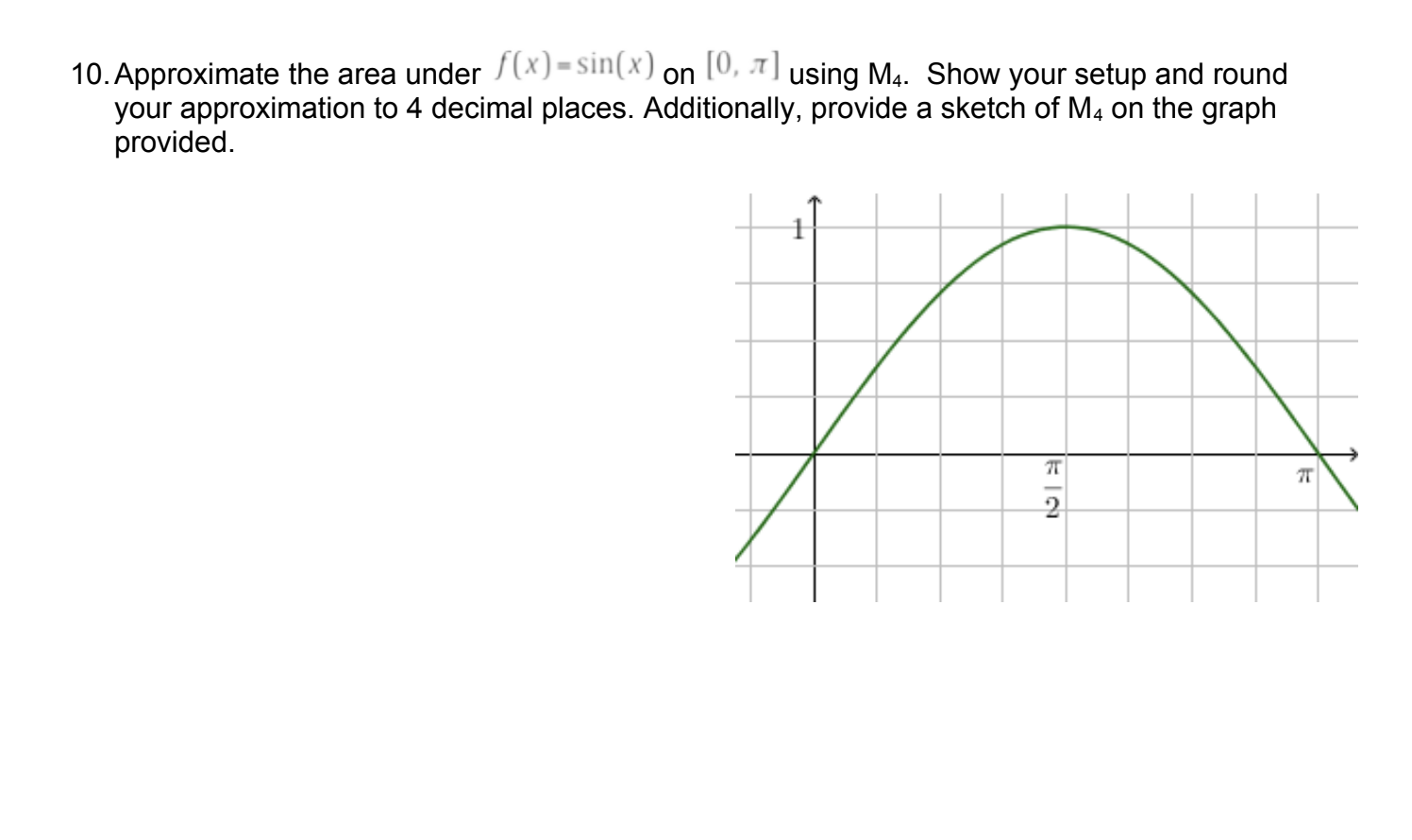 Solved 10. Approximate the area under f(x)=sin(x) on [0,π] | Chegg.com