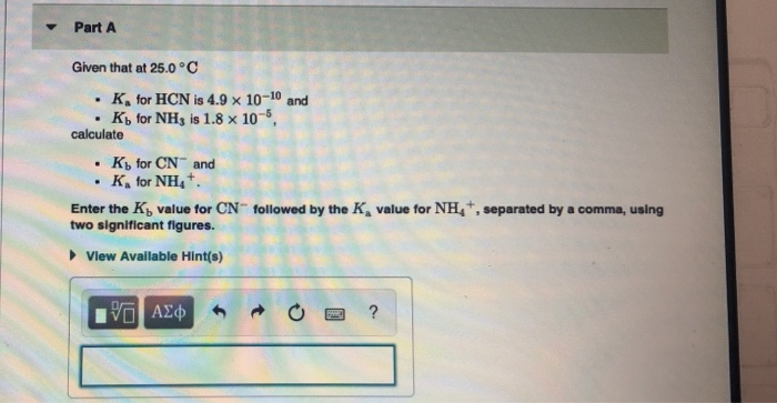 Solved Part A Given that at 25.0°C . K, for HCN is 4.9 x | Chegg.com