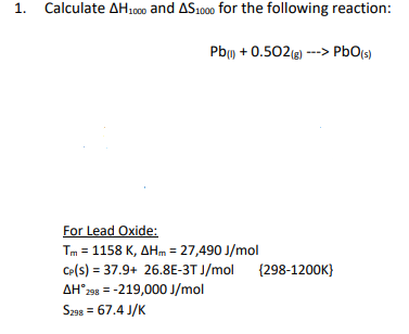 Solved 1. Calculate ΔH1000 and ΔS1000 for the following | Chegg.com