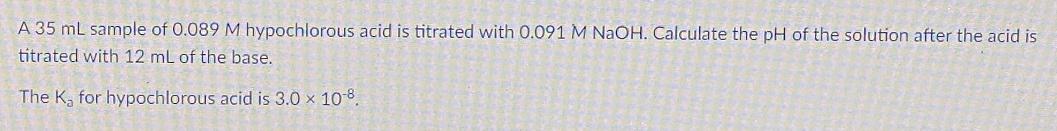 Solved A 35 mL sample of 0.089 M hypochlorous acid is | Chegg.com