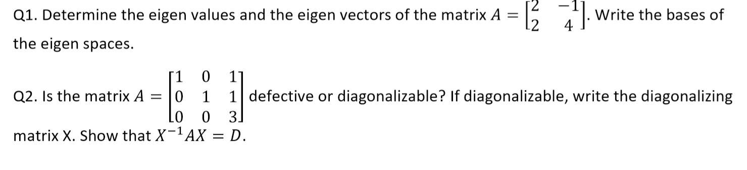 Solved Q1 Determine The Eigen Values And The Eigen Vectors 7898