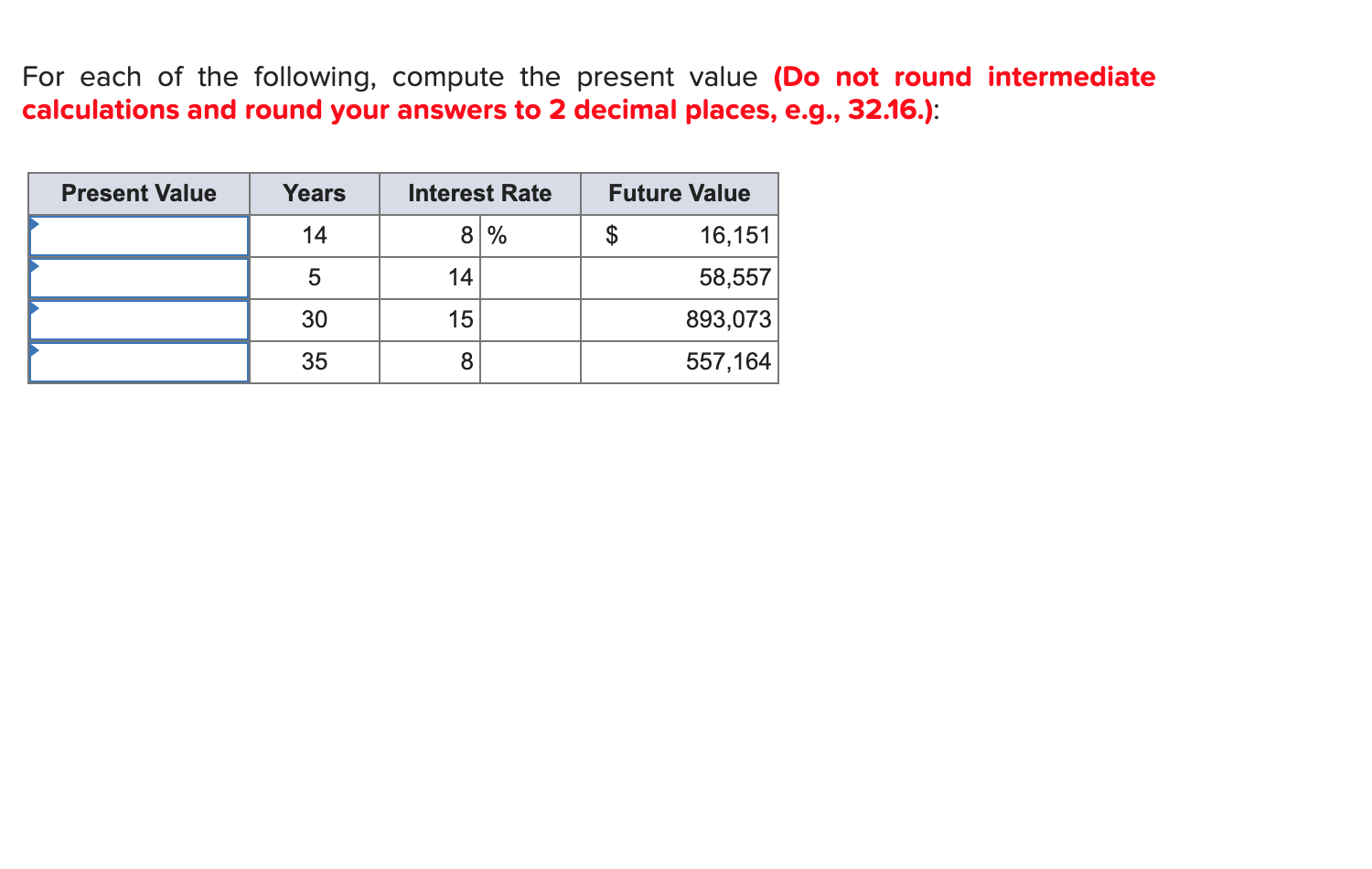 Solved For each of the following, compute the present value | Chegg.com