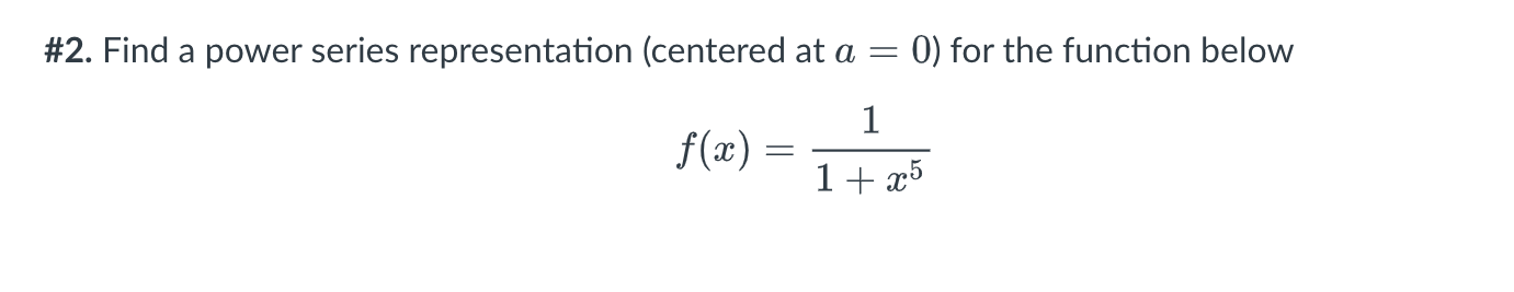 Solved \#2. Find a power series representation (centered at | Chegg.com