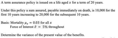 A term assurance policy is issued on a life aged x | Chegg.com