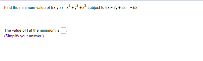 Solved Find the minimum value of f(x,y,z)=x2+y2+z2 subject | Chegg.com