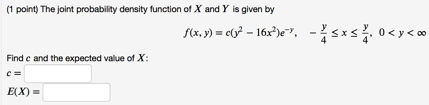 Solved (1 point) The joint probability density function of X | Chegg.com