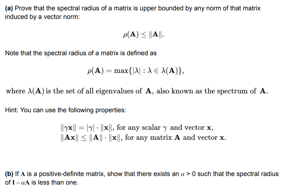 Solved (a) Prove that the spectral radius of a matrix is | Chegg.com