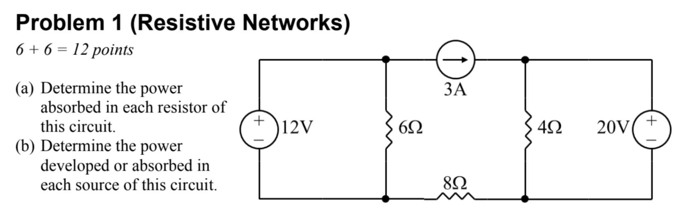 Solved Problem 1 (Resistive Networks) 6+6=12 points (a) | Chegg.com