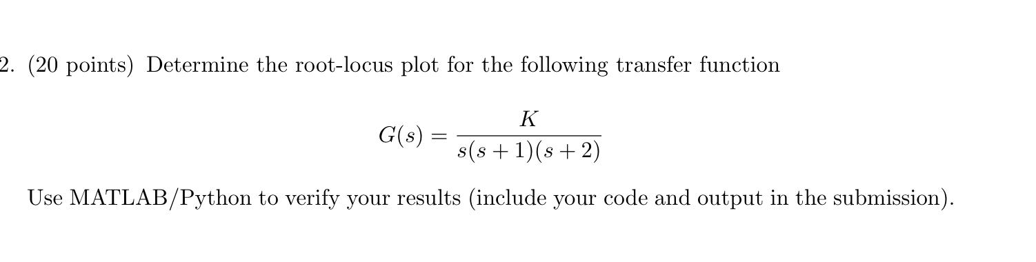 Solved (20 points) Determine the root-locus plot for the | Chegg.com