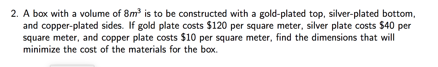 Solved 2. A box with a volume of 8m3 is to be constructed | Chegg.com
