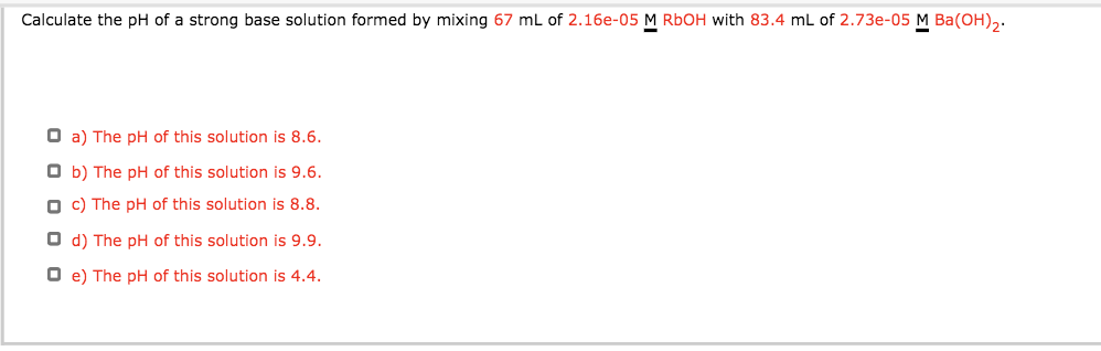 Solved Calculate the pH of a strong base solution formed by | Chegg.com