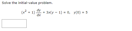 Solved Solve the initial-value problem. (x2 + 1) dy/dx + | Chegg.com