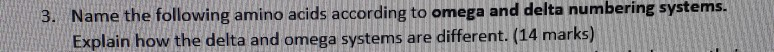 Solved 3. Name the following amino acids according to omega | Chegg.com