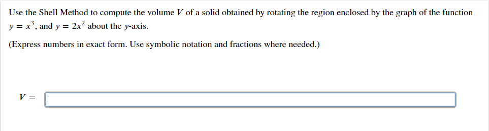 Solved Use the Shell Method to compute the volume V of a | Chegg.com