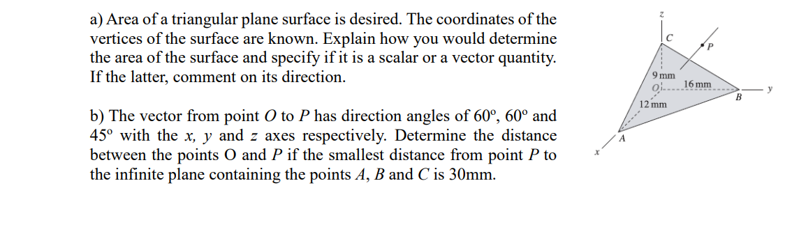 Solved a) Area of a triangular plane surface is desired. The | Chegg.com