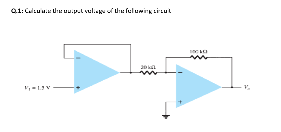 Solved Q.1: Calculate the output voltage of the following | Chegg.com