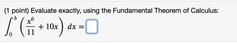 Solved (1 point) Evaluate exactly, using the Fundamental | Chegg.com