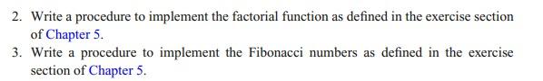 Solved 2. Write a procedure to implement the factorial | Chegg.com Solved 2. Write a procedure to implement the factorial | Chegg.com